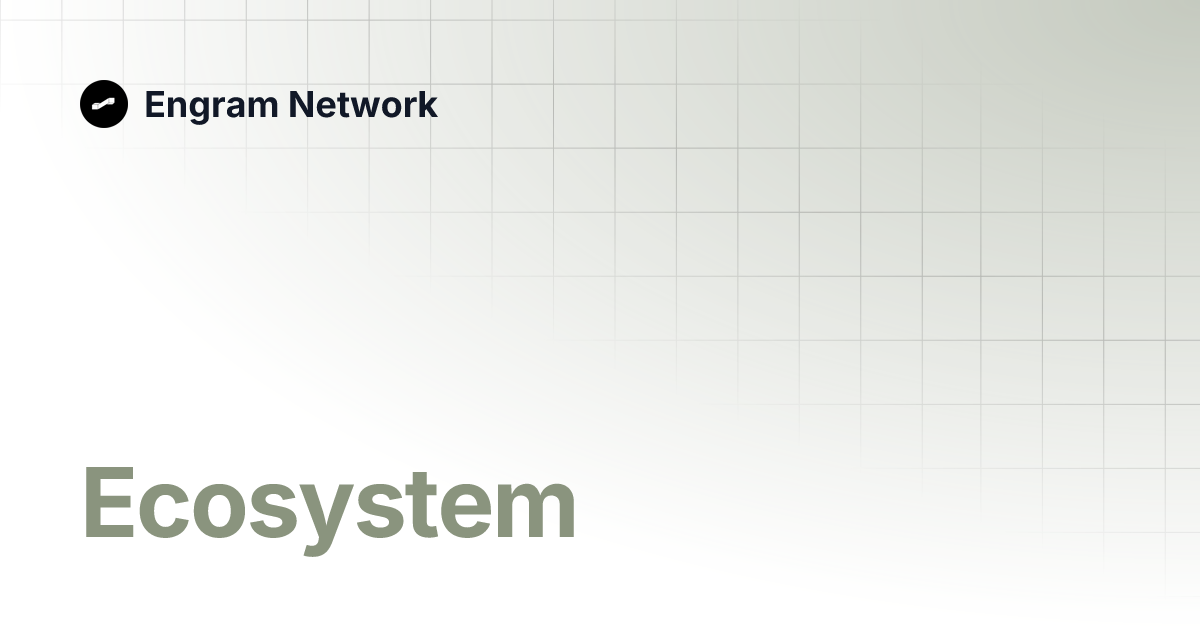 Ecosystem | Engram Network Ecosystem | Engram Network